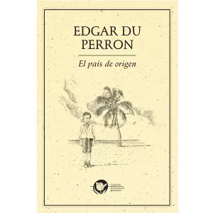 El país de origen (Impresión Bajo Demanda). Entrega en 7 días. Du Perron Edgar.. Libro en papel ...